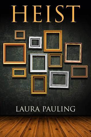 Heist (Heist, #1) by Laura Pauling | Goodreads