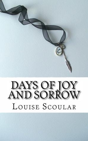 Days of Joy and Sorrow (Ever Mine Trilogy, #2) by Louise Scoular ...