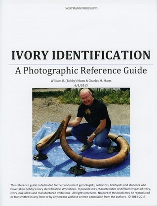 Ivory Identification - A Photographic Reference Guide by William R ...