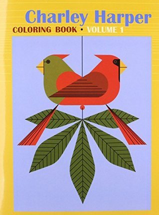 Charley Harper Coloring Book, Vol. 1 by Charley Harper | Goodreads