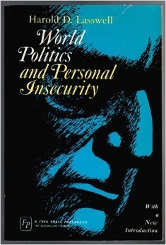 World Politics and Personal Insecurity by Harold D. Lasswell | Goodreads