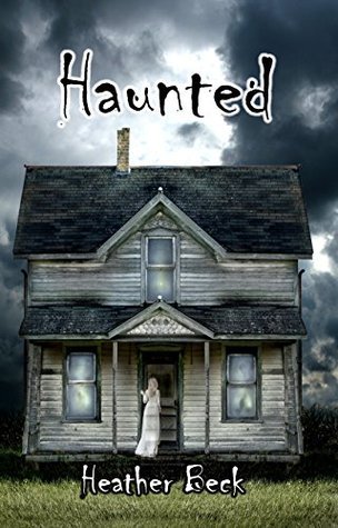 Haunted (The Horror Diaries Box Set 1) by Heather Beck | Goodreads