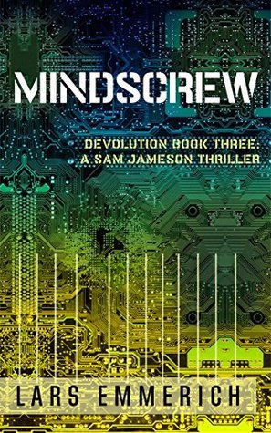 Mindscrew: A Sam Jameson Conspiracy Thriller by Lars Emmerich | Goodreads