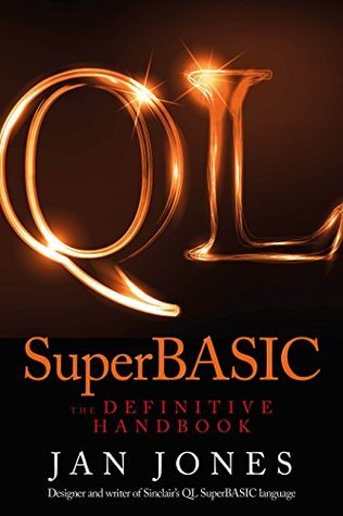 QL SuperBASIC - The Definitive Handbook by Jan Jones | Goodreads