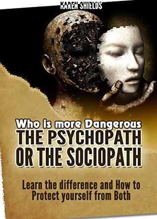 Psychopath: Who Is More Dangerous—the Psychopath or the Sociopath ...