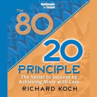 The 80 20 Principle: The Secret to Success by Achieving More with Less ...