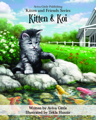 Kitten & Koi (Kitten and Friends, #2) by Aviva Gittle | Goodreads