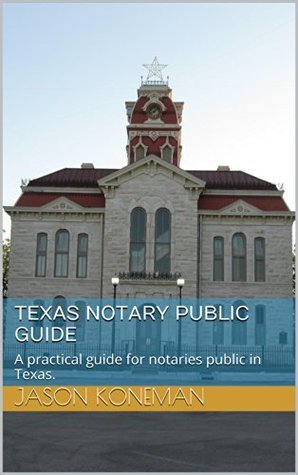 Texas Notary Public Guide: A practical guide for notaries public in ...