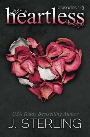 Heartless Episodes 1-3 by J. Sterling | Goodreads
