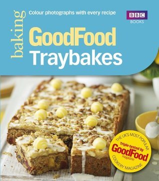 Good Food: Traybakes by Good Food Guides | Goodreads