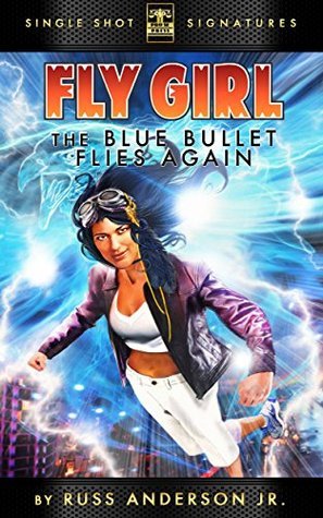 The Blue Bullet Flies Again! by Russ Anderson Jr. | Goodreads