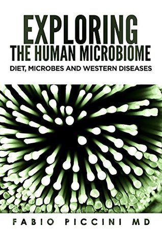 Exploring The Human Microbiome: Diet, Microbes and Western Diseases by ...