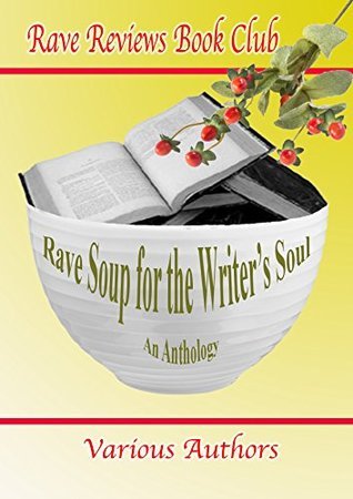 Rave Soup for the Writer's Soul by Nonnie Jules | Goodreads