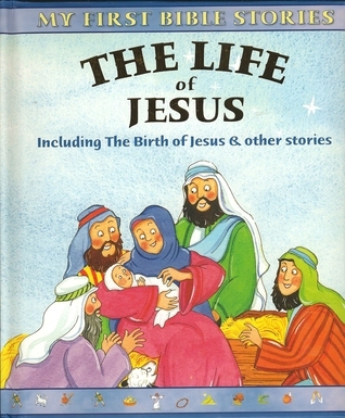 The Life of Jesus: including the birth of Jesus and other stories by ...