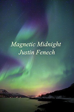Magnetic Midnight by Justin Fenech | Goodreads