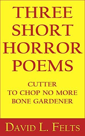 Three Short Horror Poems: Cutter | To Chop No More | Bone Gardener by ...