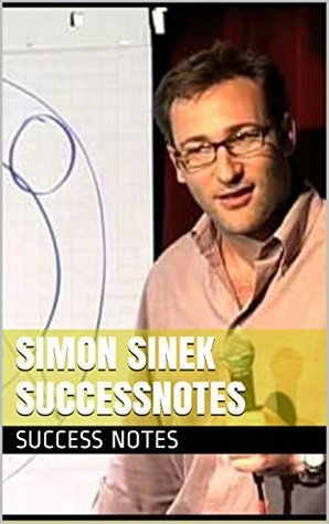 Simon Sinek SUCCESSNotes: TED Talks, Golden Circle, The Power of Habit ...