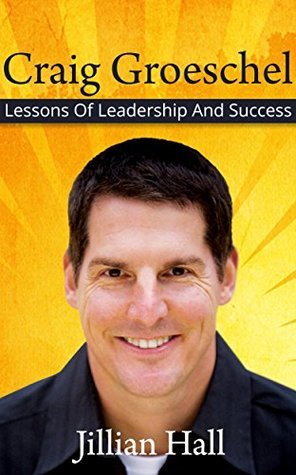 Craig Groeschel: Craig Groeschel, Lessons Of Leadership And Success by ...