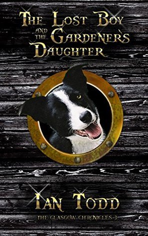 The Lost Boy and The Gardener's Daughter by Ian Todd | Goodreads