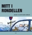 Mitt i rondellen by Jan Berglin | Goodreads