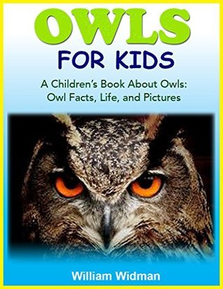 Owls For Kids: A Children's Book About Owls, Owl Facts, Life, and ...