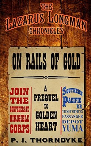 On Rails of Gold - A Prequel to Golden Heart by P.J. Thorndyke | Goodreads