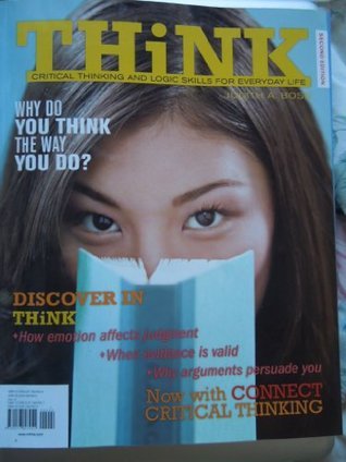 THiNK: Critical Thinking and Logic Skills for Everyday Life by Judith A ...