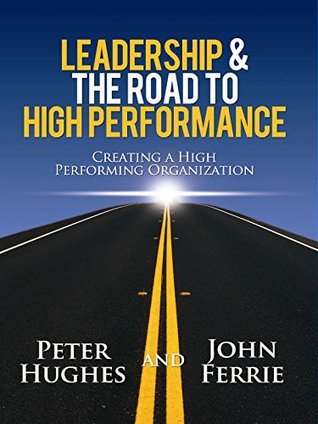 Leadership & The Road to High Performance: Creating a High-Performing ...