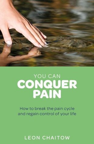 You Can Conquer Pain: Break the Pain Cycle and Regain Control of Your ...