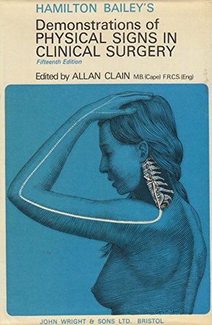Hamilton Bailey's demonstrations of physical signs in clinical surgery by Hamilton Bailey ...