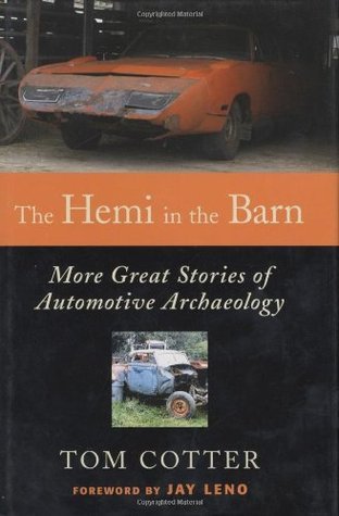 The Hemi in the Barn: More Great Stories of Automotive Archaeology by ...