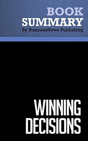 Summary: Winning Decisions: Review and Analysis of Russo and Schoemaker ...