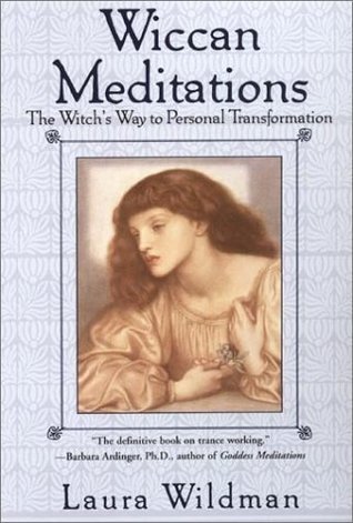 Wiccan Meditations: The Witch's Way to Personal Transformation by Laura ...