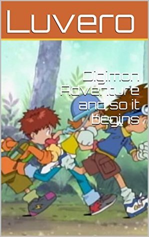 Digimon Adventure and so it begins by Digi World | Goodreads