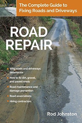 Road Repair: The Complete Guide to Fixing Roads and Driveways by Rod ...