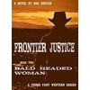 Bald Headed Woman (Frontier Justice Book 2) by Don Hepler | Goodreads