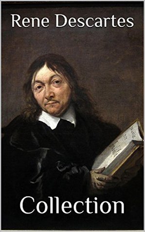 Descartes: The Essential Collection by René Descartes | Goodreads