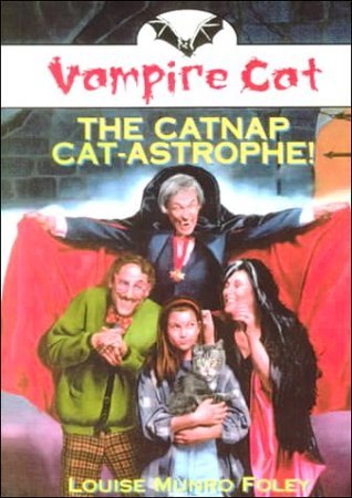 Vampirecat: The Catnap Cat-Astrophe by Louise Munro Foley | Goodreads