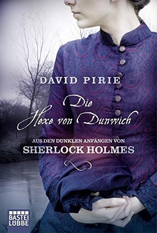 Die Hexe von Dunwich: Aus den dunklen Anfängen von Sherlock Holmes by ...