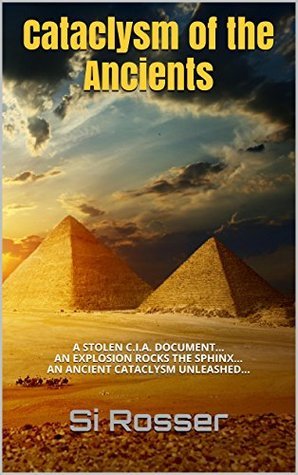 Cataclysm of the Ancients (Robert Spire #4) by Simon Rosser | Goodreads