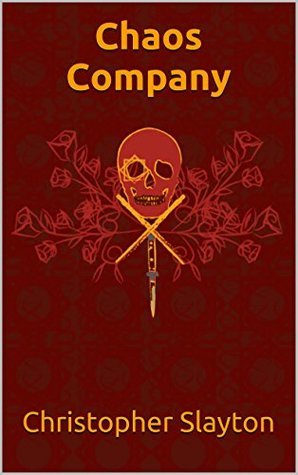 Chaos Company by Christopher Slayton | Goodreads