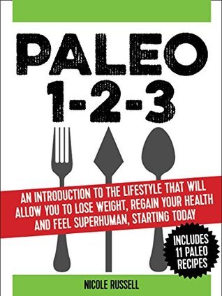 Paleo 1-2-3: An introduction to the lifestyle that will allow you to ...