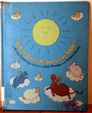 Where Does the Sun Go at Night? by Mirra Ginsburg | Goodreads