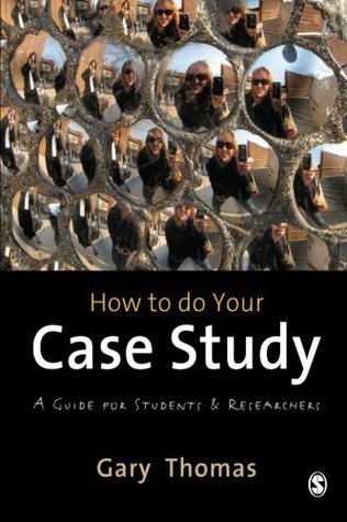 How to do your Case Study: A Guide for Students and Researchers by Gary ...