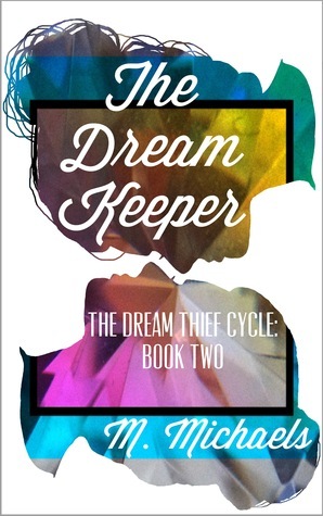 The Dream Keeper (The Dream Thief Cycle, #2) by Millie Michaels | Goodreads