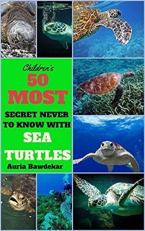 Sea Turtles For Kids : 50 Most Secret Never To Know With Sea Turtles ...