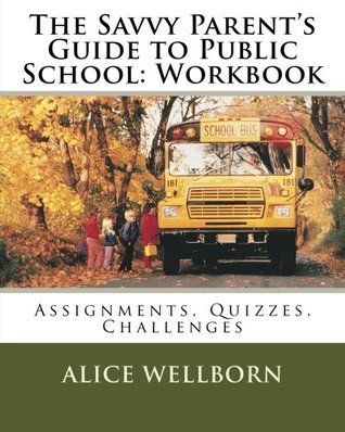 The Savvy Parent's Guide to Public School Workbook: Assignments ...