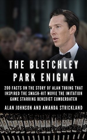 The Bletchley Park Enigma: 200+ Facts on the Story of Alan Turing That ...