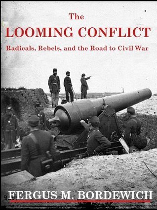The Looming Conflict by Fergus M. Bordewich | Goodreads