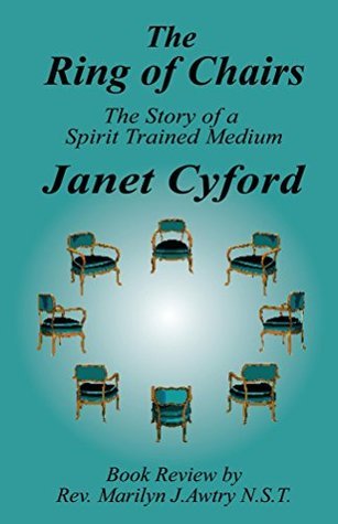The Ring of Chairs: The Story of a Spirit Trained Medium by Janet ...